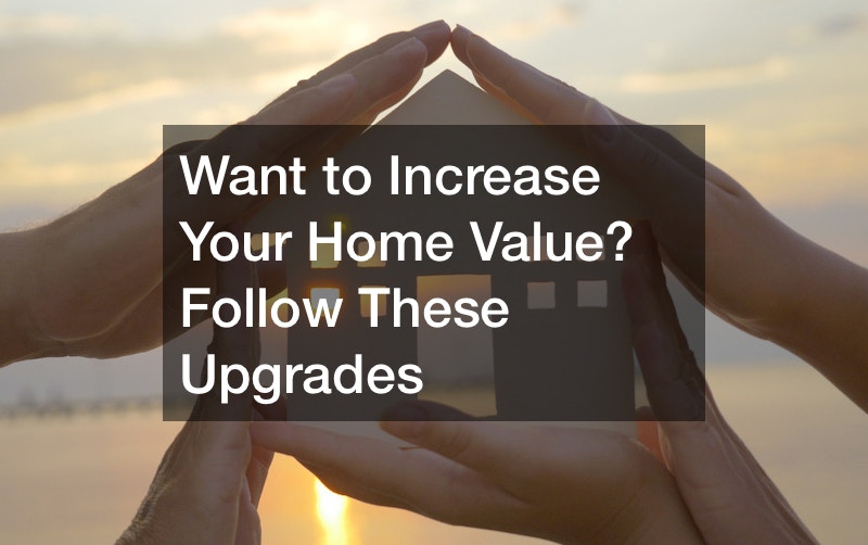 Want to Increase Your Home Value? Follow These Upgrades - DwellingSales