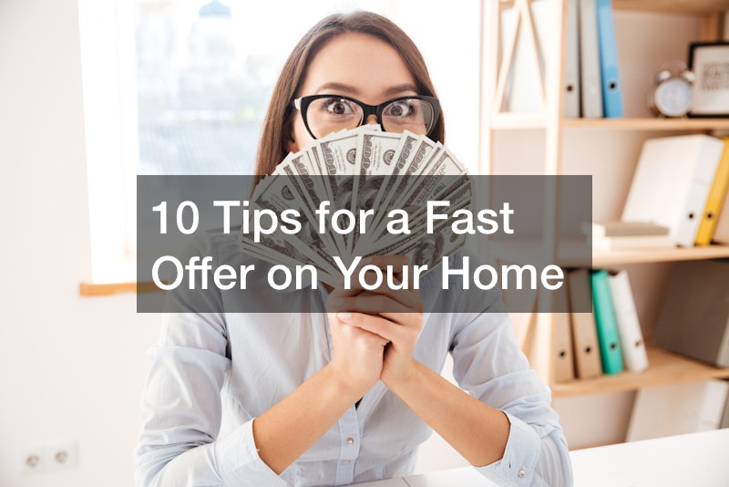 10 Tips for a Fast Offer on Your Home - DwellingSales