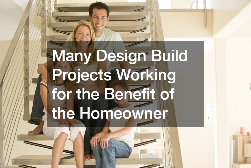 Many Design Build Projects Working for the Benefit of the Homeowner ...