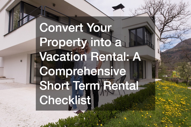 Convert Your Property into a Vacation Rental A Comprehensive Short Term ...